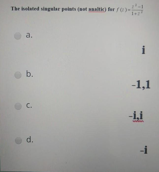 Solved The isolated singular points (not analtic) for $ | Chegg.com