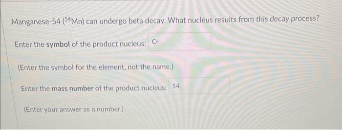 Solved Manganese-54 (54Mn) can undergo beta decay. What | Chegg.com