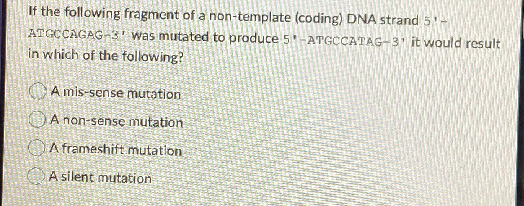 Solved If the following fragment of a non-template (coding) | Chegg.com