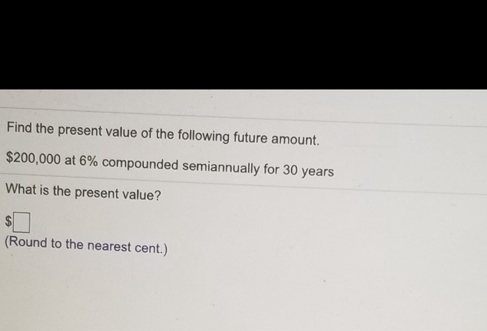 Solved Find the present value of the following future | Chegg.com