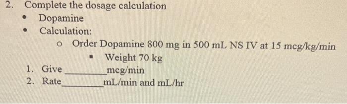 Solved 2. Complete the dosage calculation - Dopamine - | Chegg.com