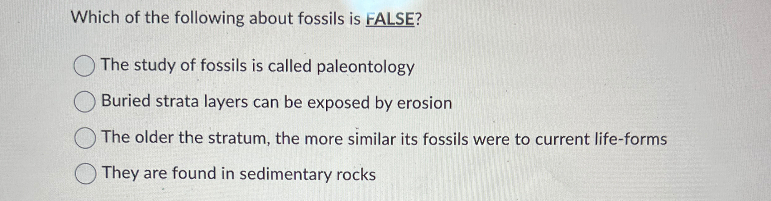 Solved Which of the following about fossils is FALSE?The | Chegg.com