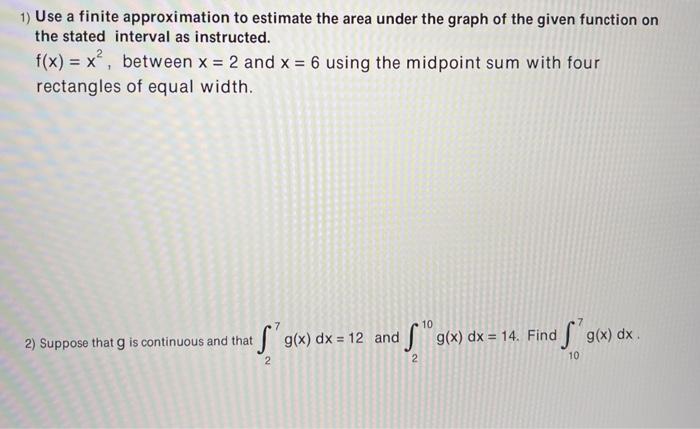 Solved 1) Use a finite approximation to estimate the area | Chegg.com