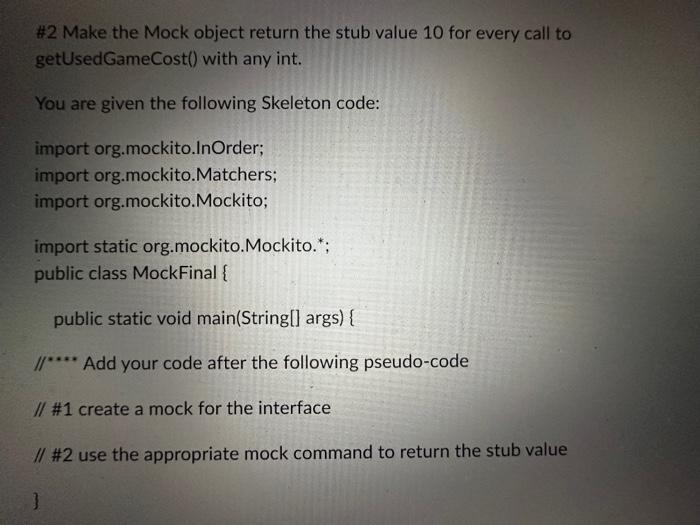 2 Make The Mock Object Return The Stub Value 10 For 