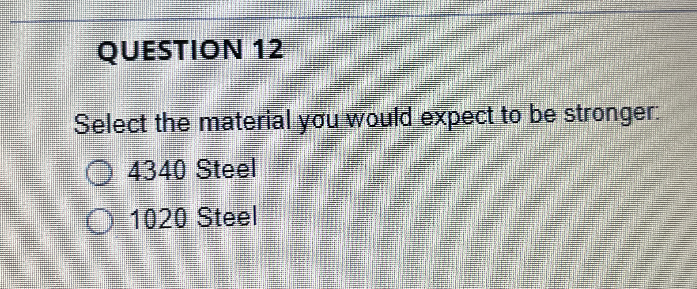 Solved QUESTION 12Select the material you would expect to be | Chegg.com