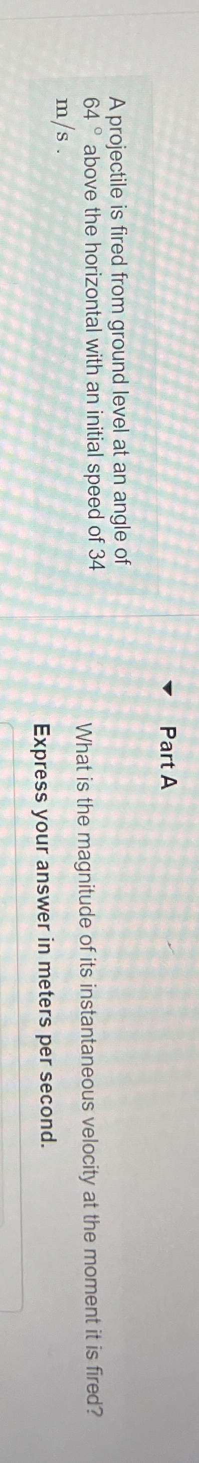 Solved Part AA projectile is fired from ground level at an | Chegg.com