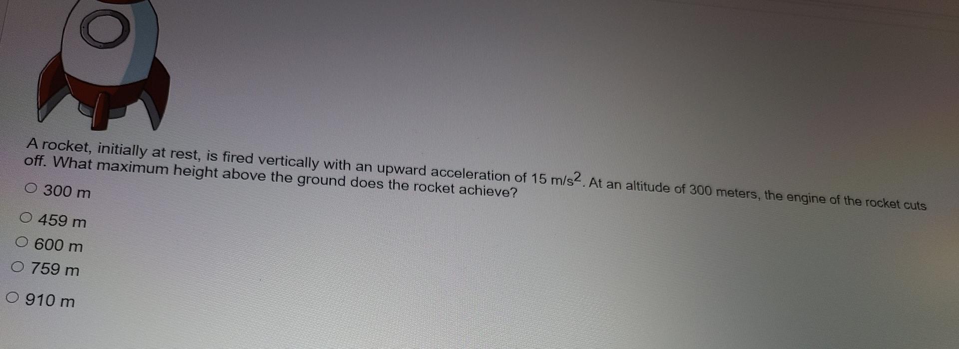 Solved A rocket, initially at rest, is fired vertically with | Chegg.com