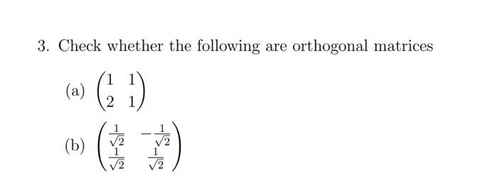 Solved 3. Check whether the following are orthogonal | Chegg.com