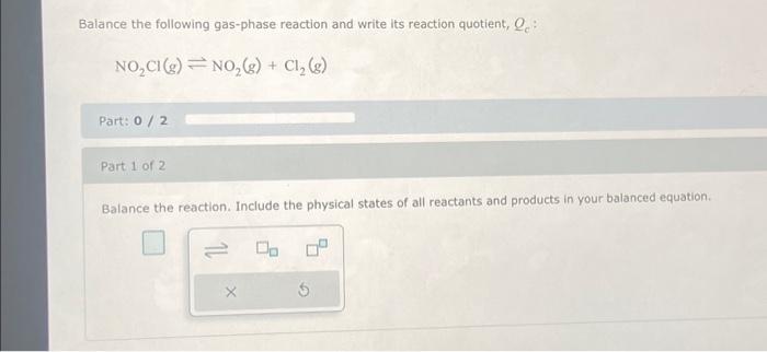 Solved Balance the following gas-phase reaction and write | Chegg.com
