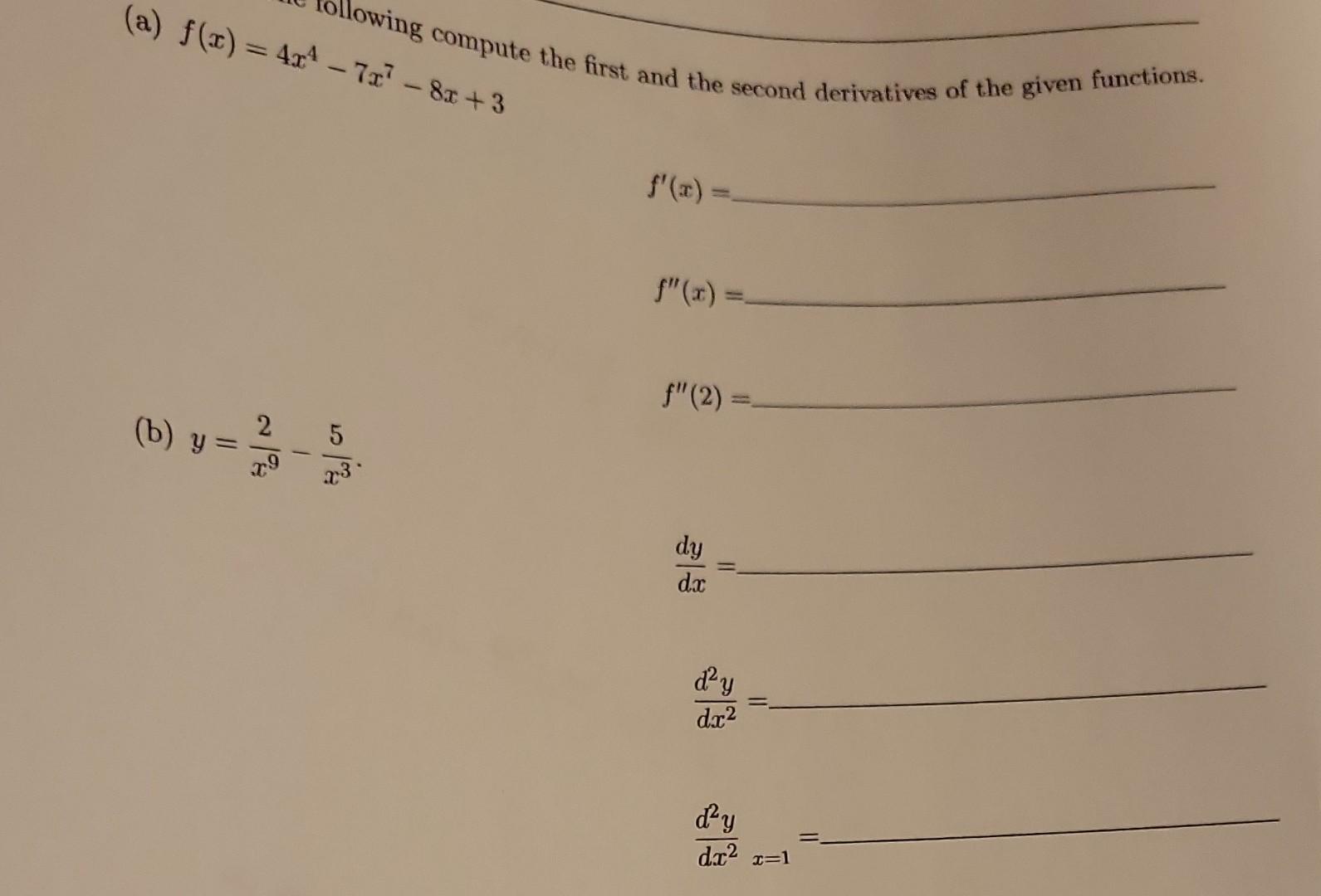 Solved (a) f(x)=4x4−7x7−8 compute the first and the second | Chegg.com
