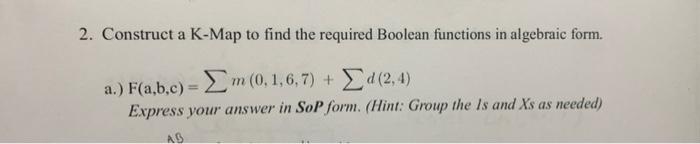 Solved Construct a K-Map to find the required Boolean | Chegg.com