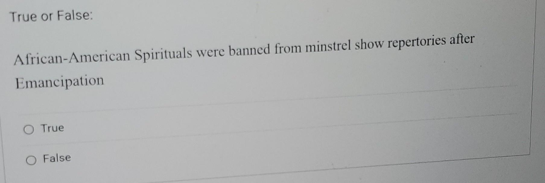 True or False: African-American Spirituals were | Chegg.com