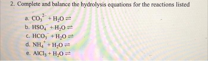 Solved 2. Complete and balance the hydrolysis equations for | Chegg.com