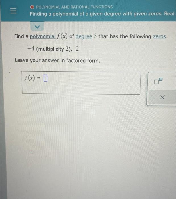 Solved Find a polynomial f(x) of degree 3 that has the | Chegg.com