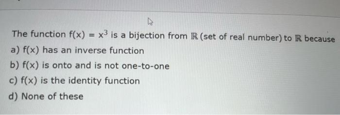 Solved The function f(x) = x3 is a bijection from R (set of | Chegg.com