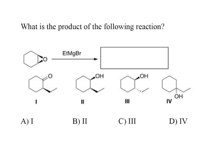 Solved What is the product of the following reaction? EtMgBr | Chegg.com