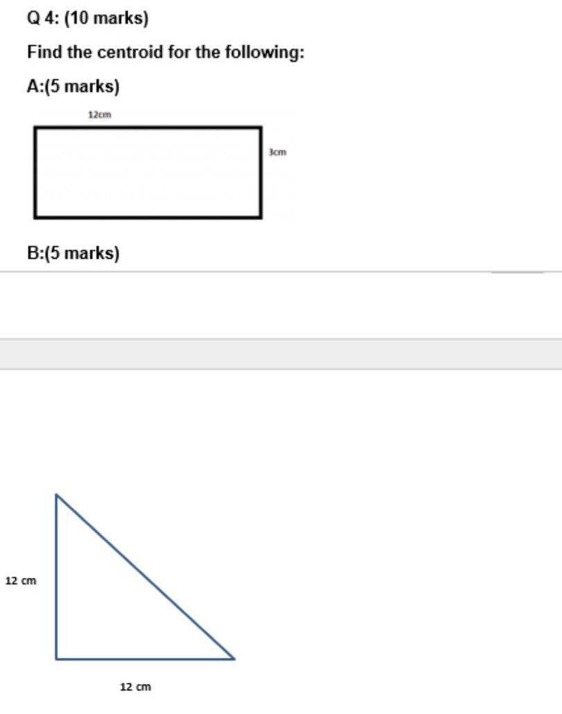 Solved Q4: (10 marks) Find the centroid for the following: | Chegg.com
