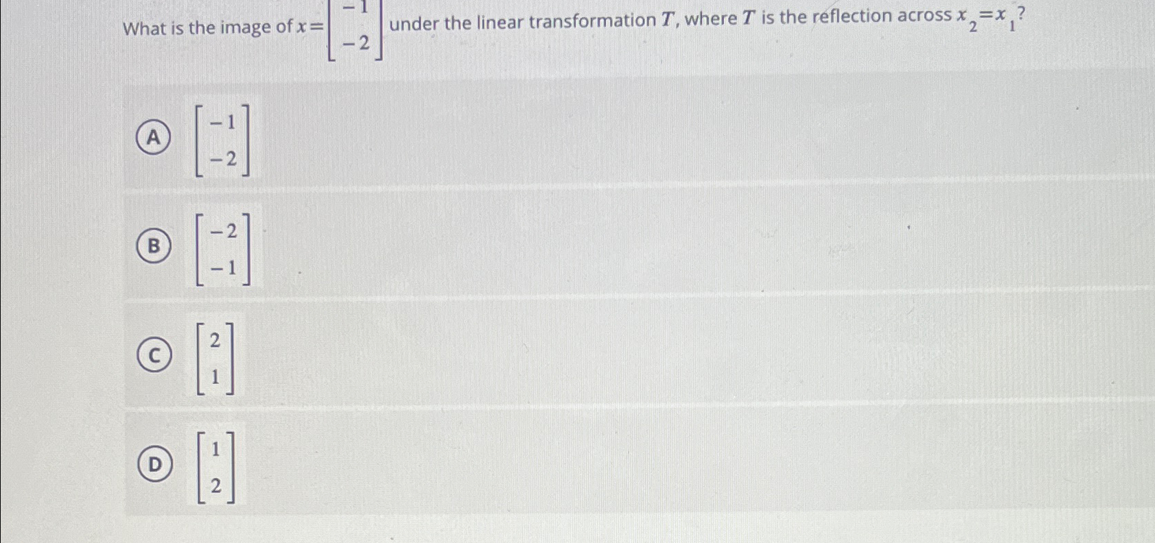 Solved What is the image of x=[-1-2] ﻿under the linear | Chegg.com