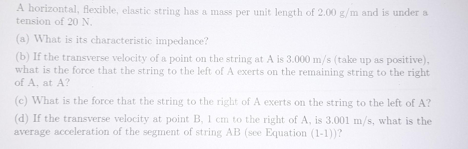 A horizontal, flexible, elastic string has a mass per | Chegg.com