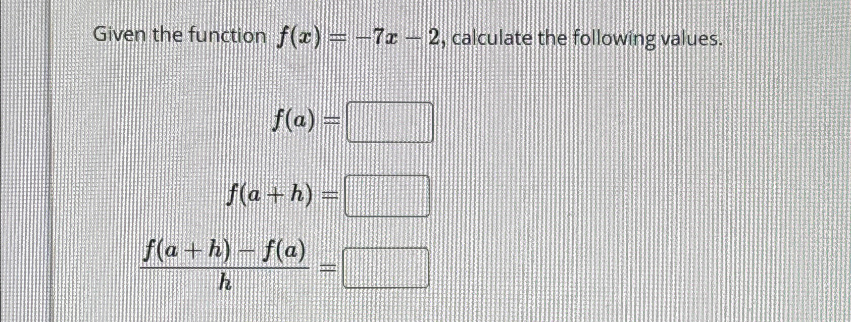 Solved Given the function f(x)=-7x+2, ﻿calculate the | Chegg.com