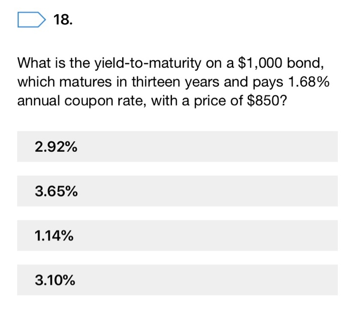 Solved D18. What is the yield-to-maturity on a $1,000 bond, | Chegg.com