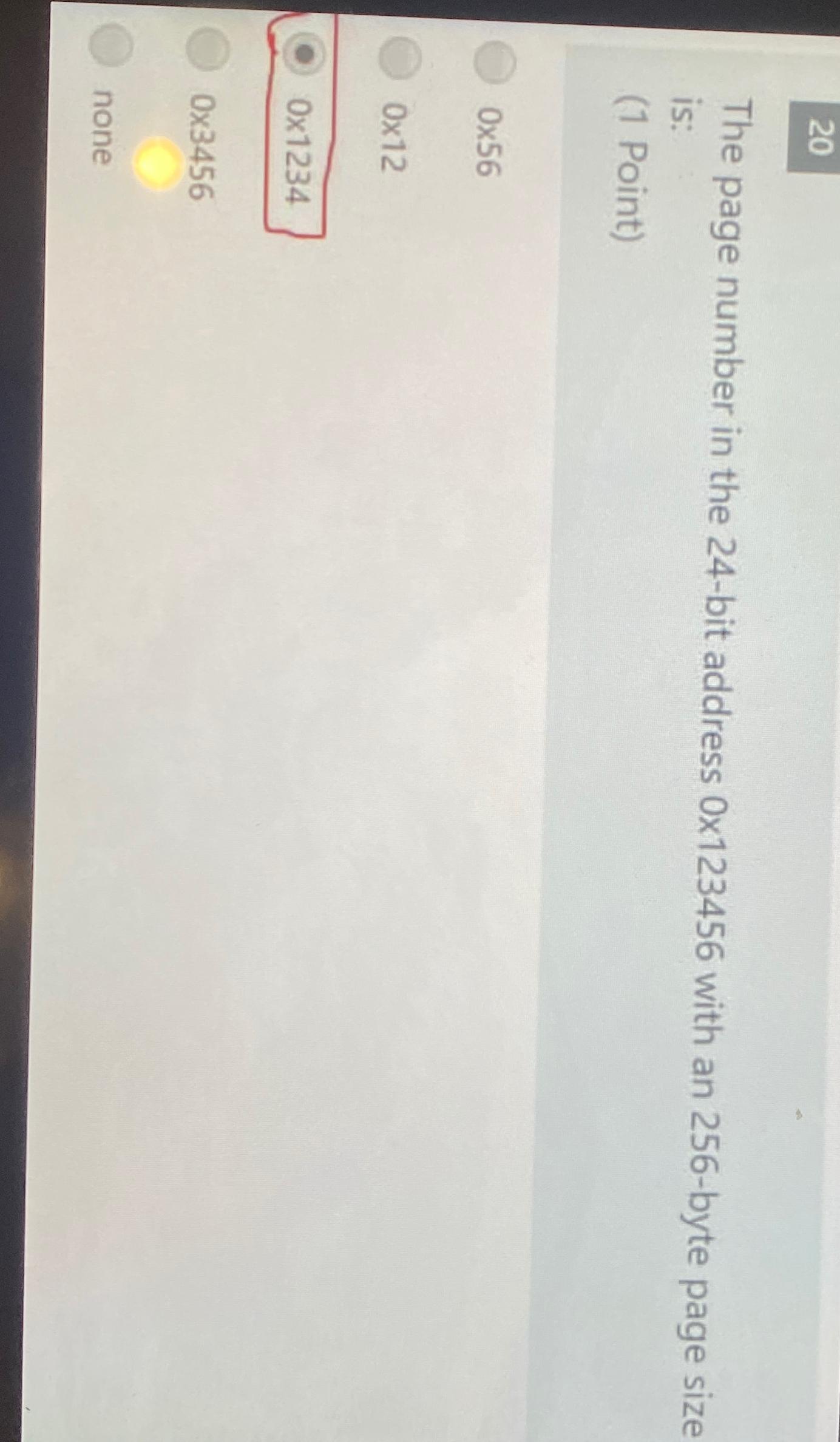 Solved 20The page number in the 24-bit address 0×123456 | Chegg.com
