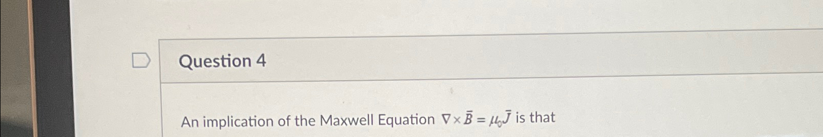 Solved Question 4An implication of the Maxwell Equation | Chegg.com