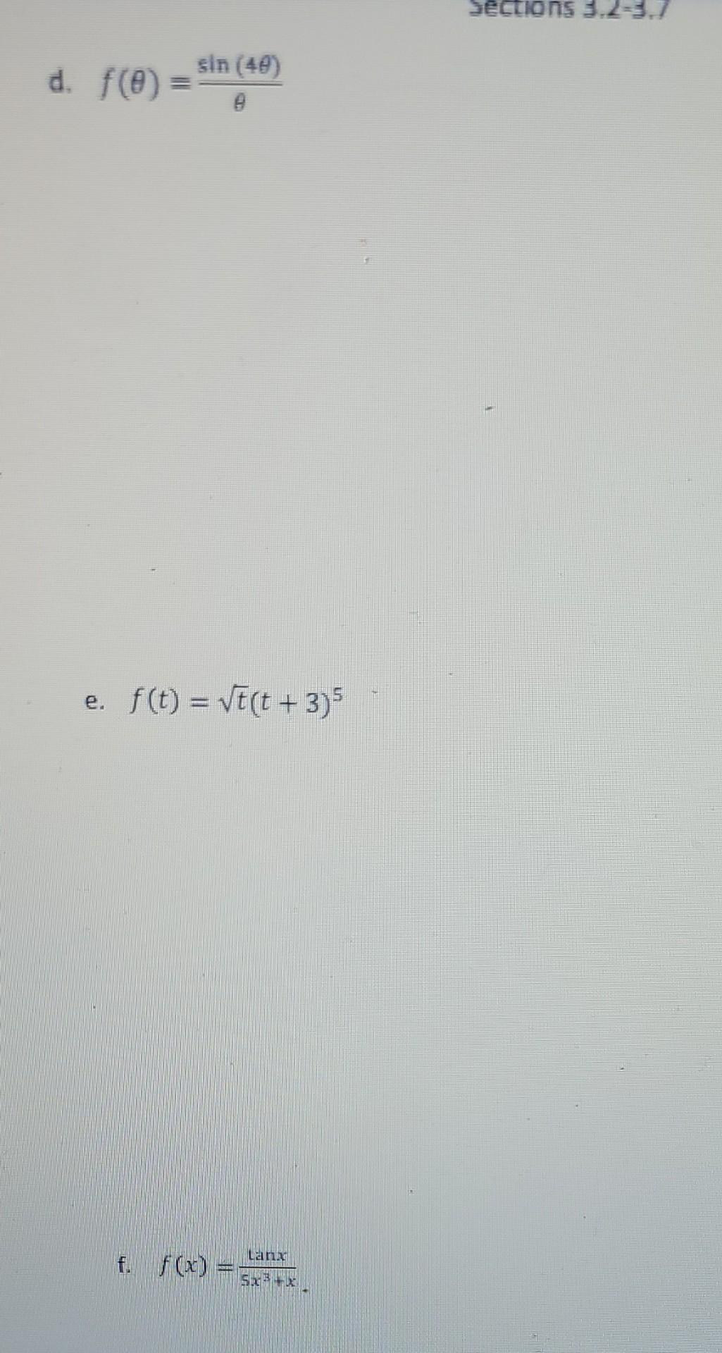 Solved f(θ)≡θsin(4θ) e. f(t)=t(t+3)5 f. f(x)=5x3+xtanx | Chegg.com