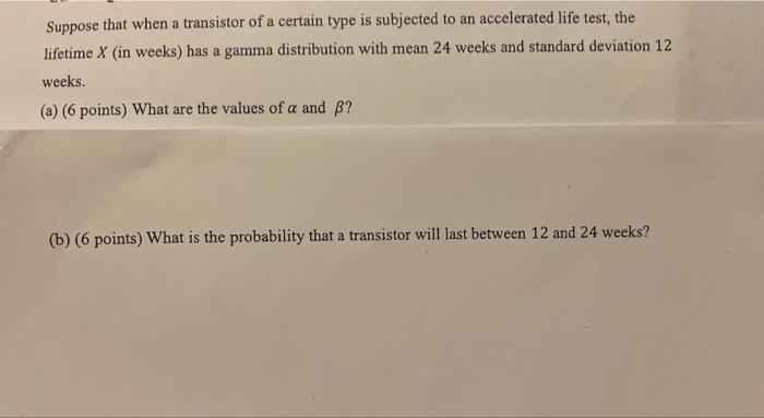Solved Suppose That When A Transistor Of A Certain Type Is
