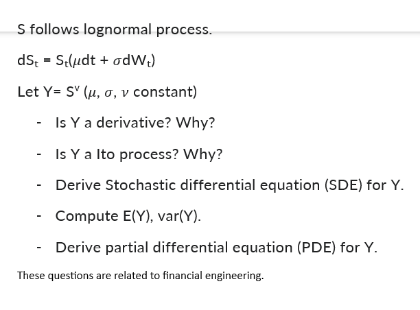Solved S ﻿follows lognormal process.dSt=St(μdt+σdWt)Let | Chegg.com