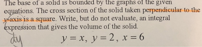 Solved The base of a solid is bounded by the graphs of the | Chegg.com