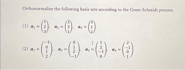 Solved Orthonormalize the following basis sets according to | Chegg.com