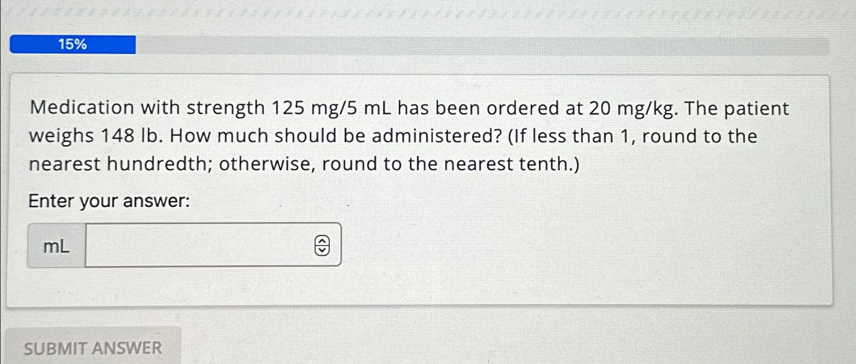 Solved 15%Medication with strength 125mg5mL ﻿has been | Chegg.com