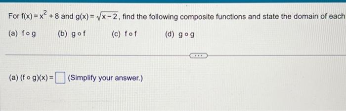 Solved For f(x)=x2+8 and g(x)=x−2, find the following | Chegg.com