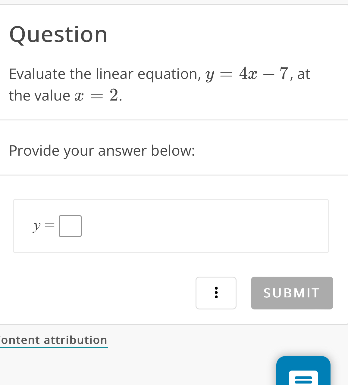 Solved QuestionEvaluate the linear equation, y=4x-7, ﻿at the | Chegg.com
