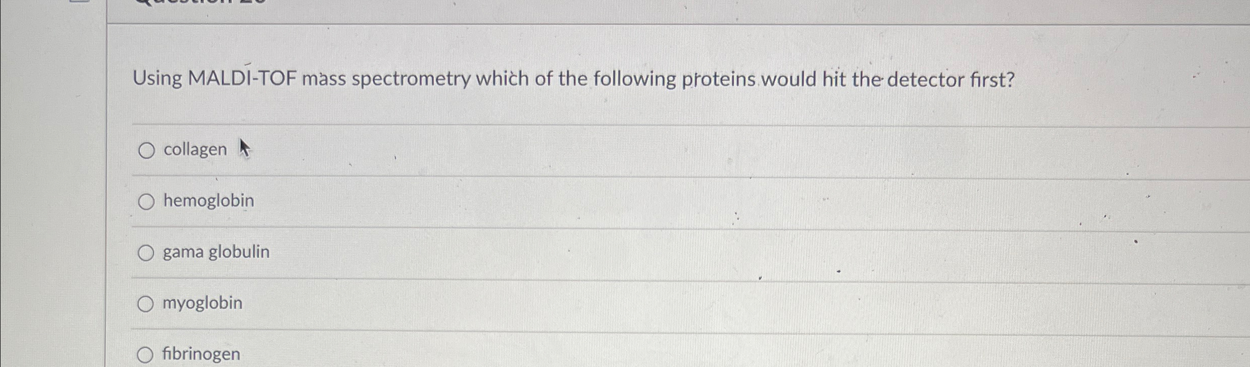 Solved Using MALDI-TOF mass spectrometry which of the | Chegg.com