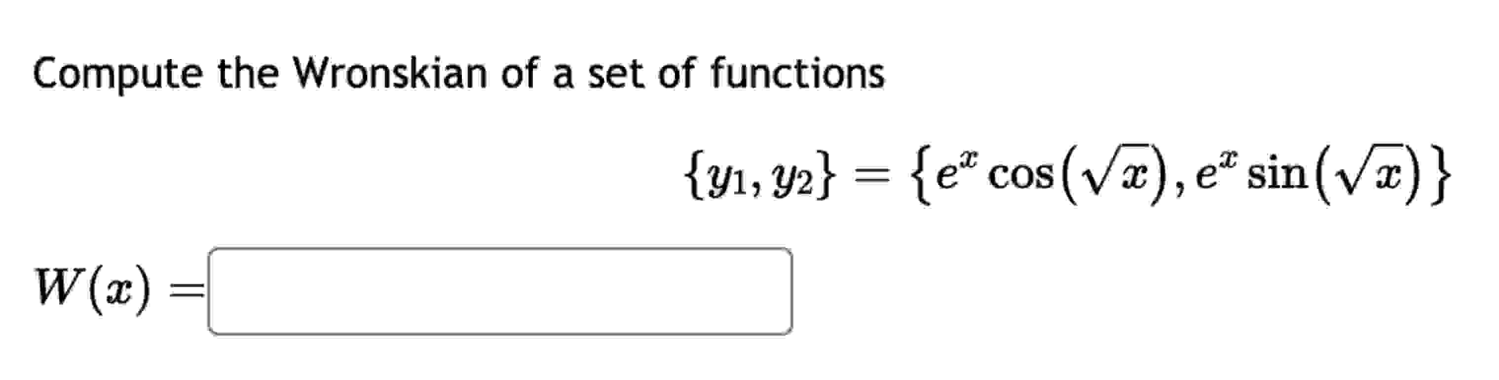 Solved Compute the Wronskian of a set of | Chegg.com