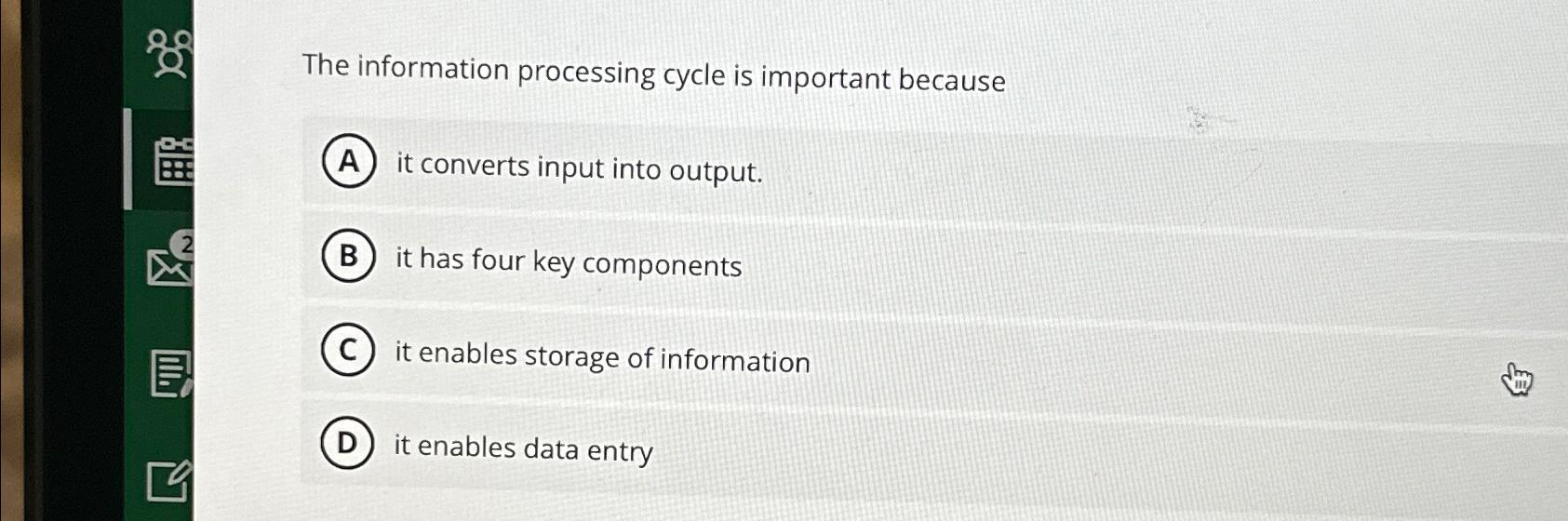 Solved 8the Information Processing Cycle Is Important