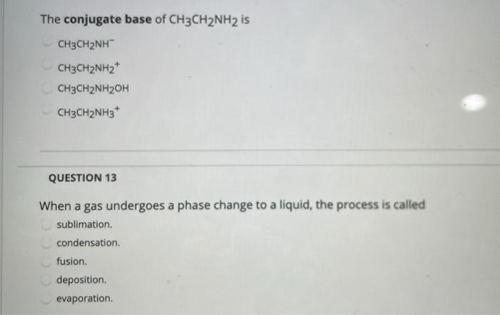 Solved The conjugate base of CH3CH2NH2 is CH3CH2NH CH3CH2NH2 | Chegg.com