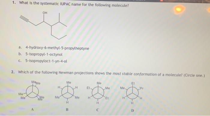 Solved 1. What is the systematic IUPAC name for the | Chegg.com