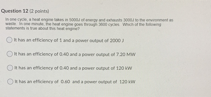 Solved Question 12 (2 points) In one cycle, a heat engine | Chegg.com
