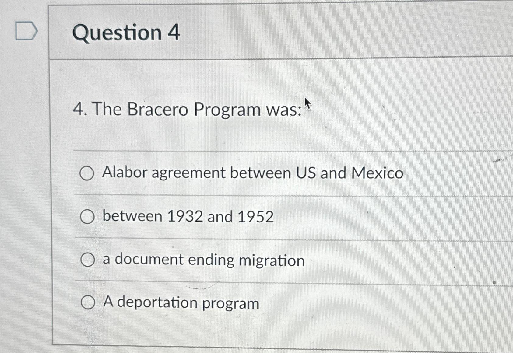 Solved Question 44. ﻿The Bracero Program was: ?***Alabor | Chegg.com