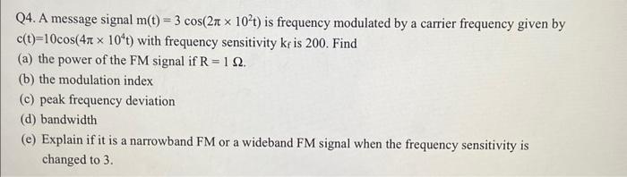 Solved Q4. A message signal m(t)=3cos(2π×102t) is frequency | Chegg.com