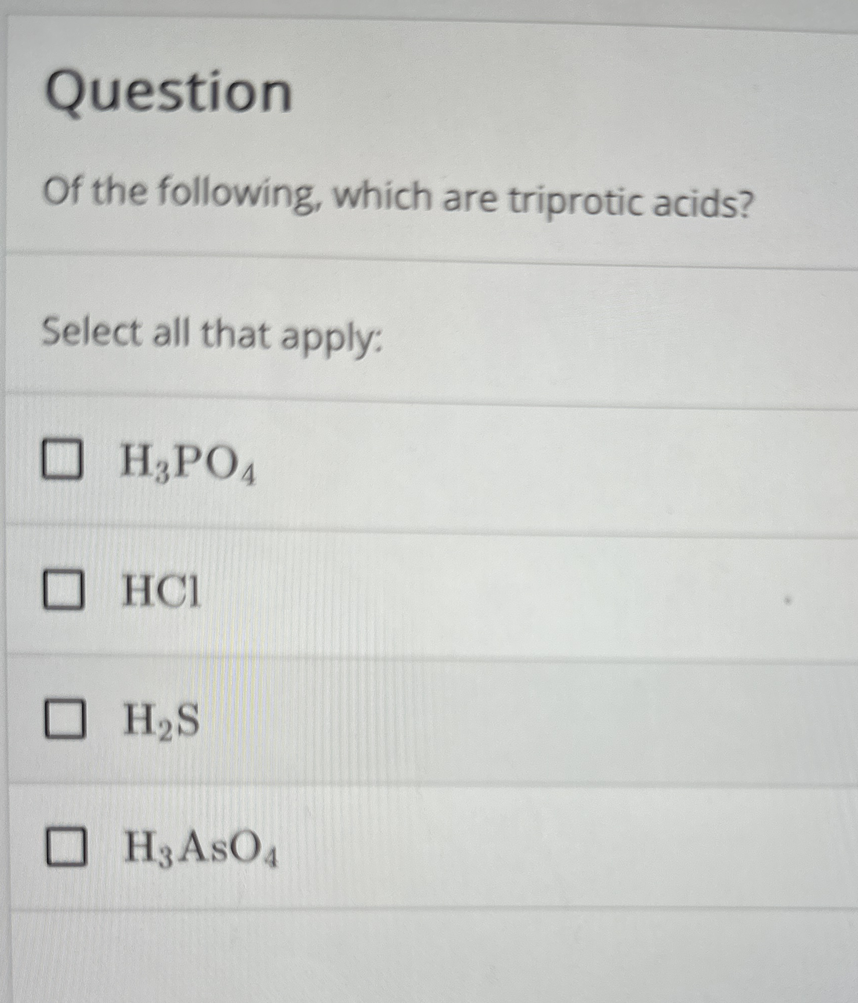 Solved QuestionOf the following, which are triprotic | Chegg.com