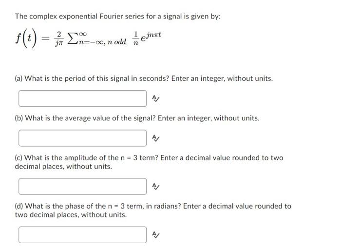 Solved The complex exponential Fourier series for a signal | Chegg.com
