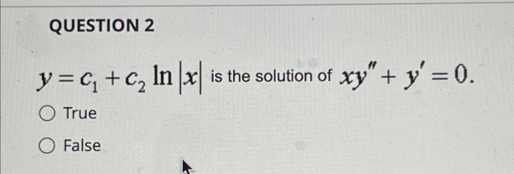 Solved QUESTION 2y=c1+c2ln|x| ﻿is the solution of | Chegg.com