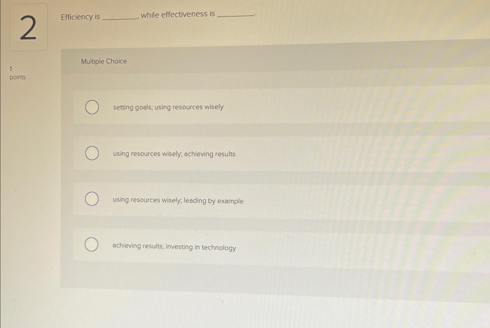 Solved Efficiency iswhile effectiveness isMultiple | Chegg.com