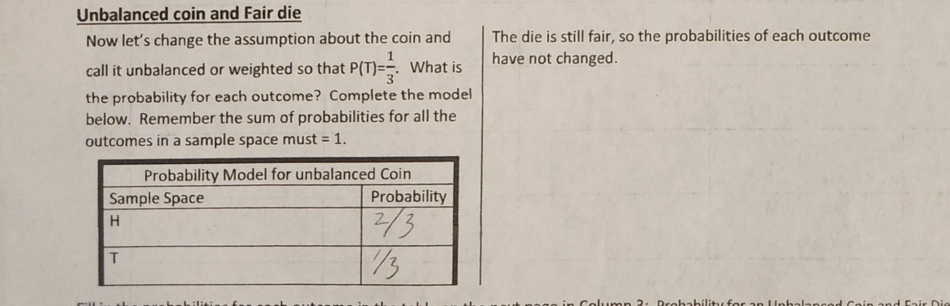 Unbalanced coin and Fair die Now let's change the | Chegg.com