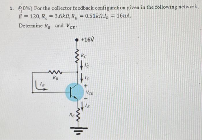 Solved 1. 40%) For the collector feedback configuration | Chegg.com
