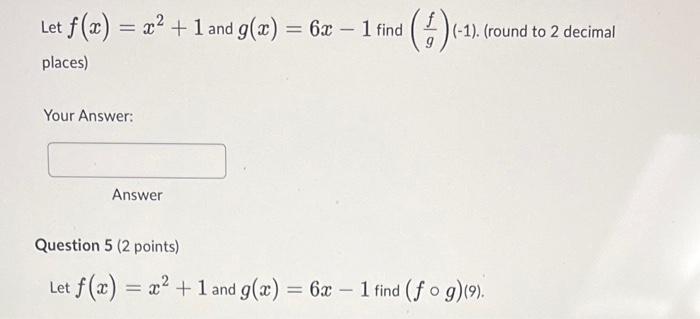 Solved Let f(x)=x2+1 and g(x)=6x−1 find (gf)(−1). (round to | Chegg.com